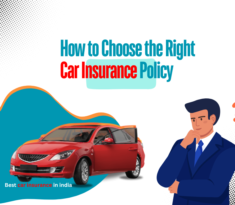 How to Choose the Right Car Insurance Policy